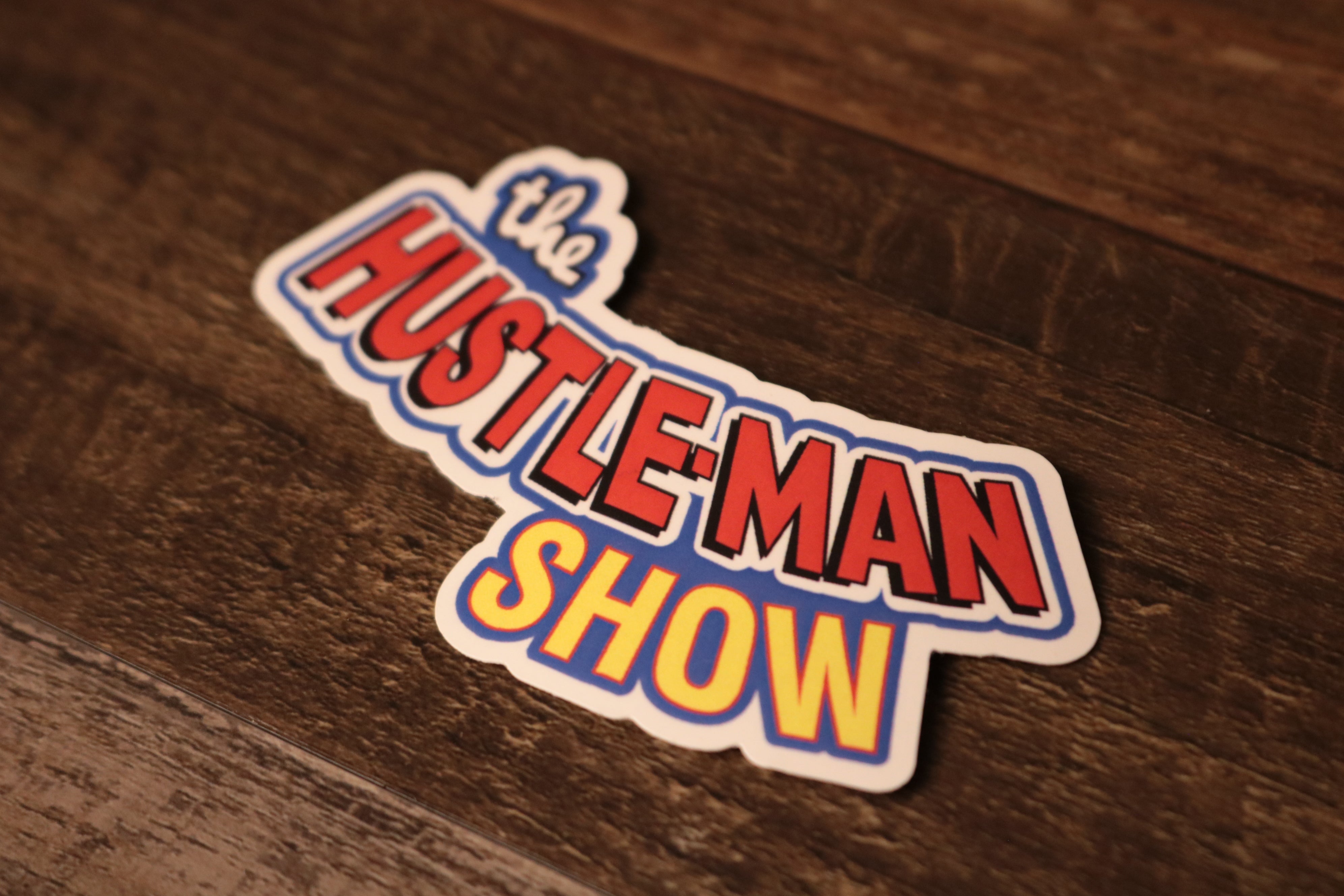 The Hustle-Man Show Sticker | The Hustle-Man Show Podcast Sticker